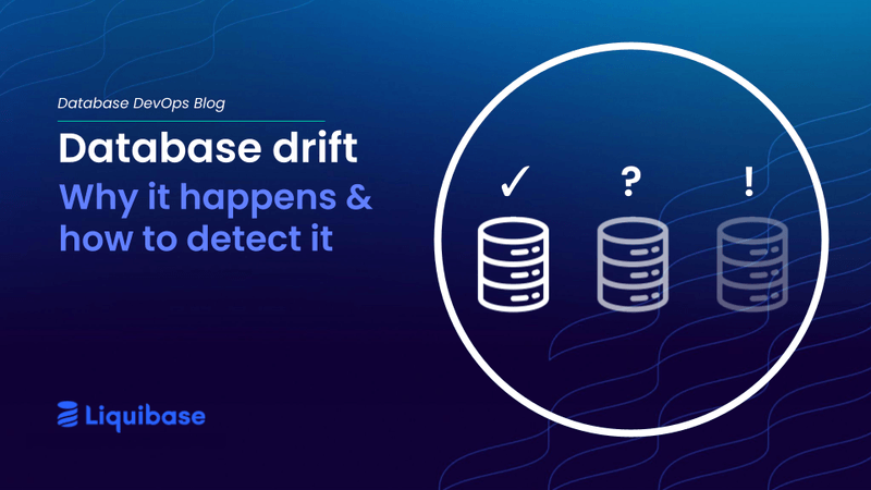 Database drift: Why it happens & how to detect it (database schema drift)